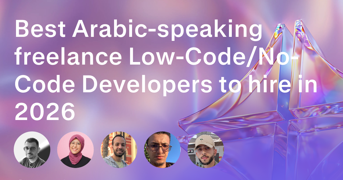 Best Arabic-speaking freelance Low-Code/No-Code Developers to hire in 2025