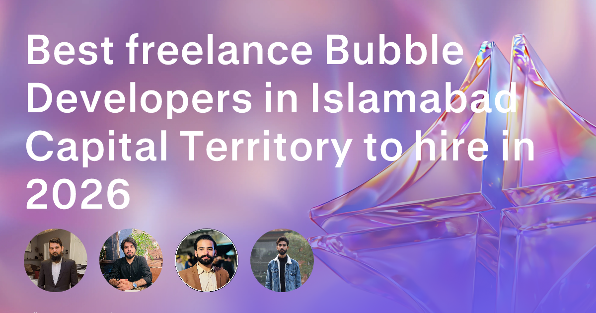 Best freelance Bubble Developers in Islamabad Capital Territory to hire in 2025