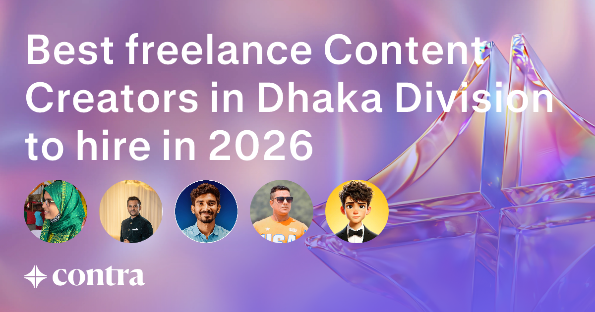 Best freelance Content Creators in Dhaka Division to hire in 2025