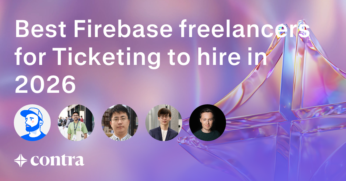 Best Firebase freelancers for Ticketing to hire in 2025