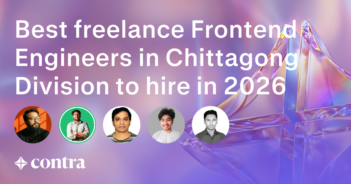 Best freelance Frontend Engineers in Chittagong Division to hire in 2025