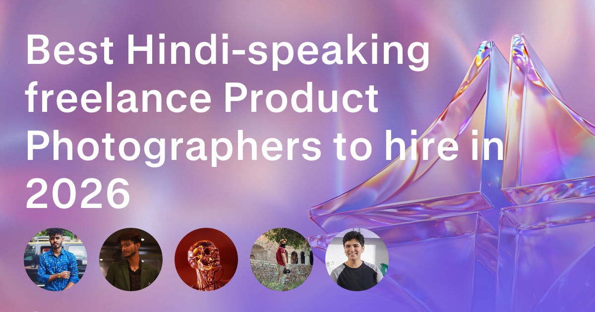 Best Hindi-speaking freelance Product Photographers to hire in 2025