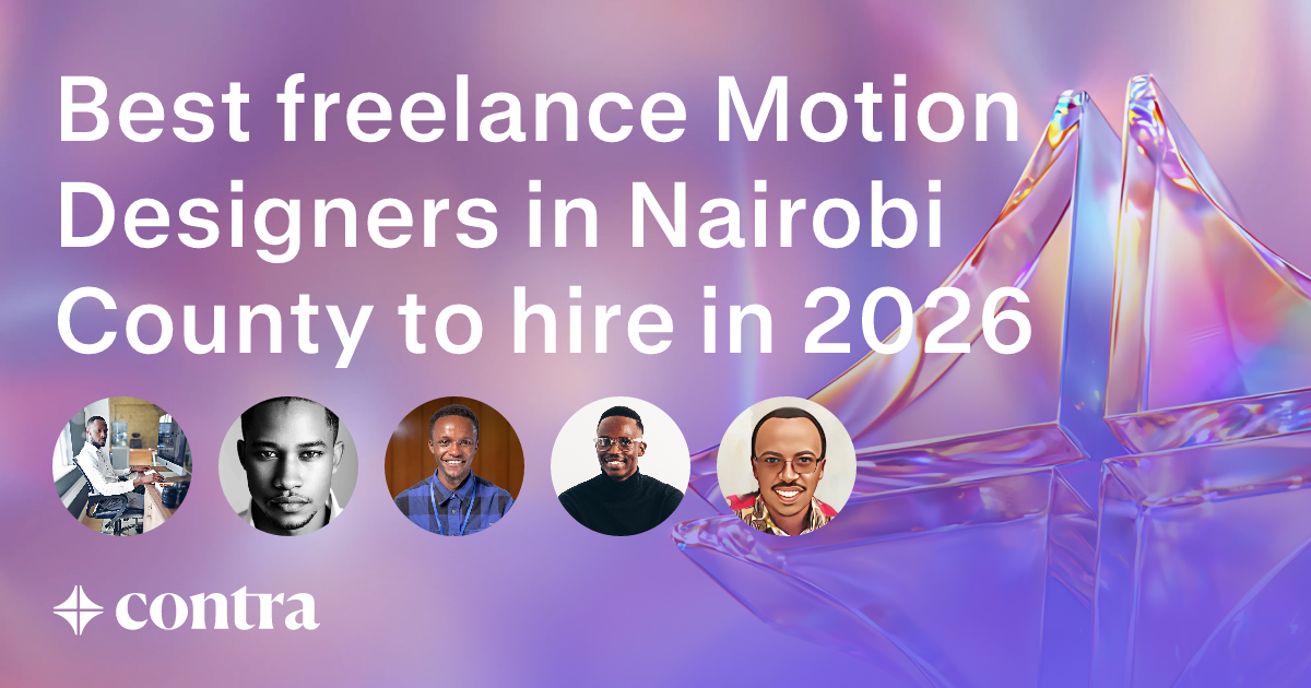 Best freelance Motion Designers in Nairobi County to hire in 2025