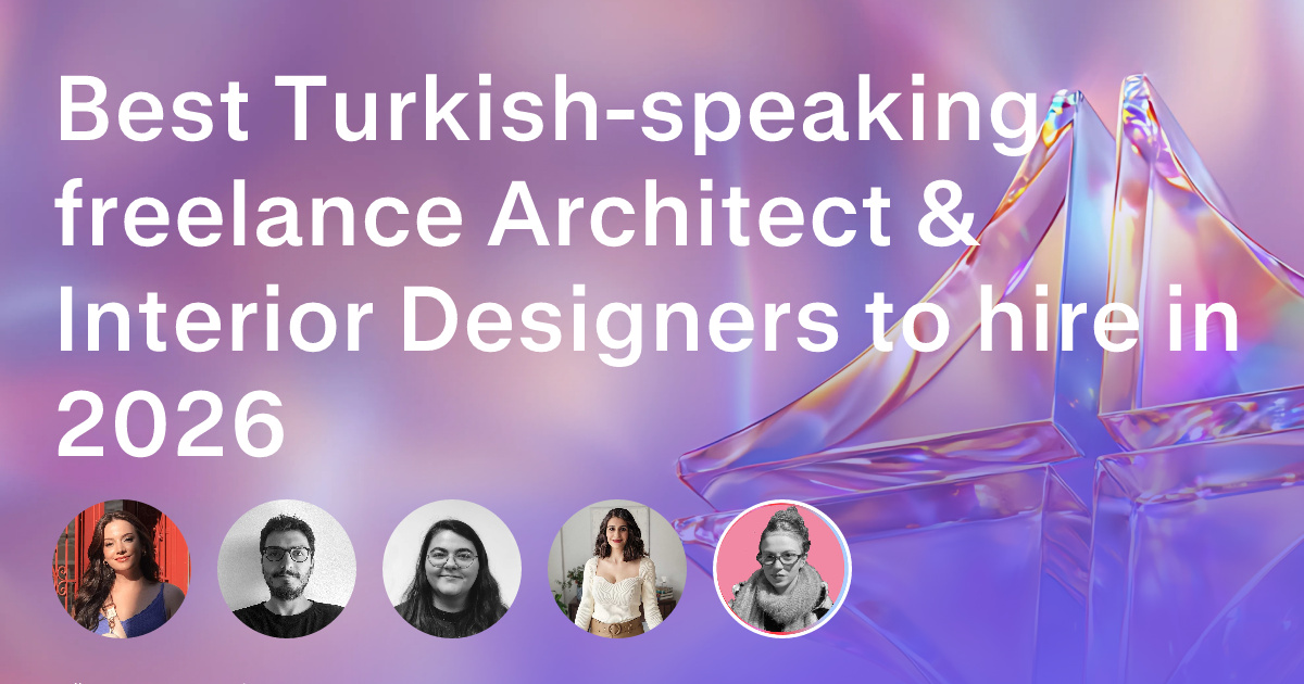 Turkish-speaking Architecture & Interior Design freelancers