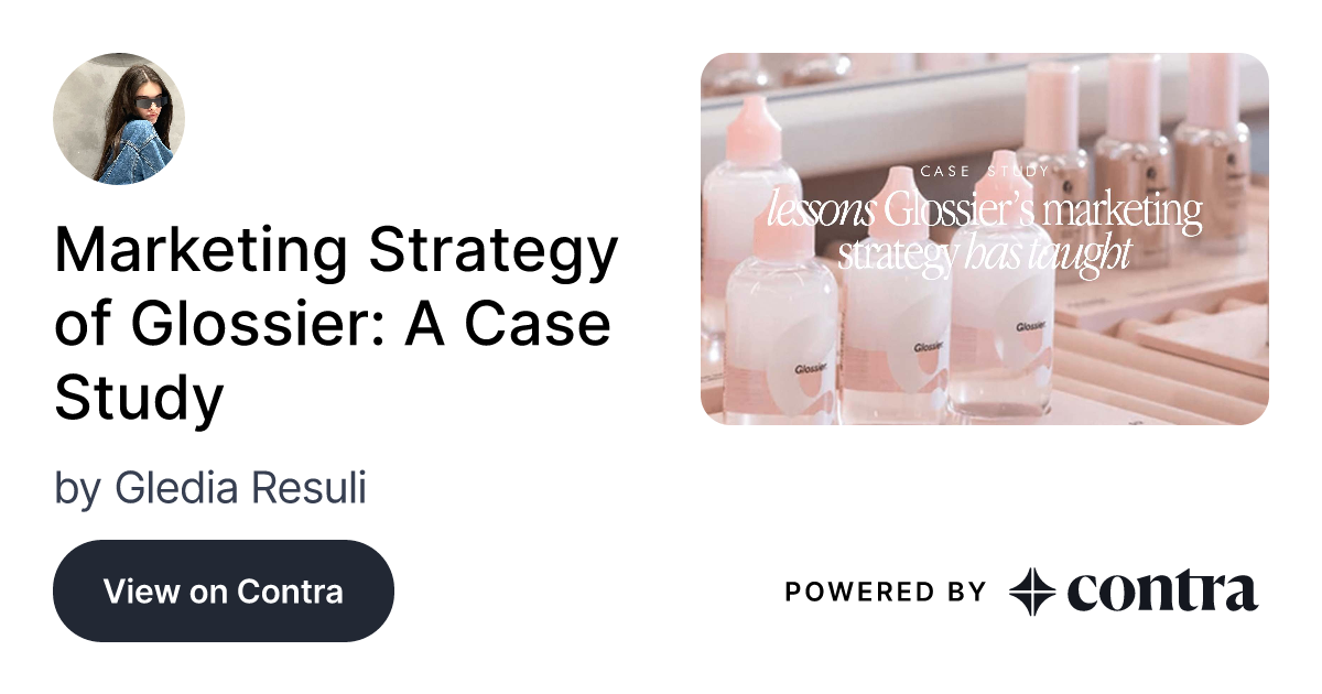 Marketing Strategy of Glossier: A Case Study by Gledia Resuli