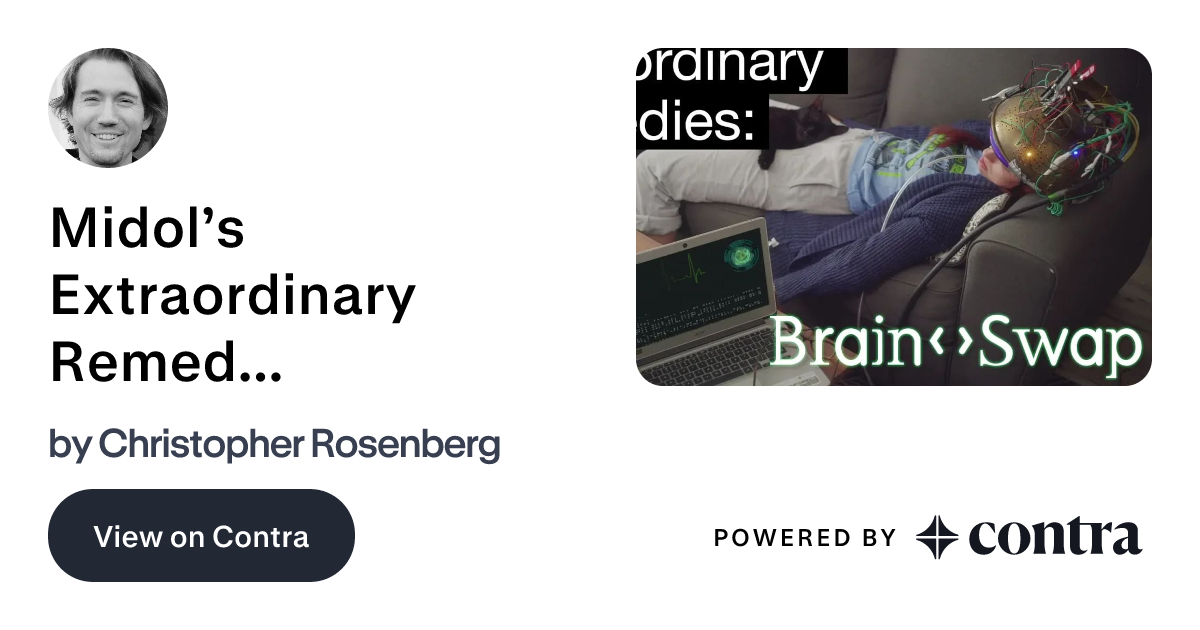 Midol’s Extraordinary Remedies - ‘The Brain Swap’ by Christopher Rosenberg