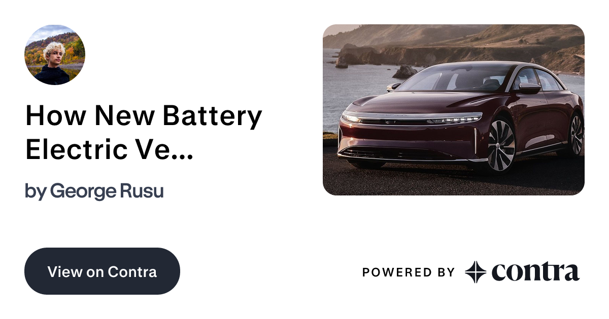 How New Battery Electric Vehicles Impact The Oil Industry by George Rusu