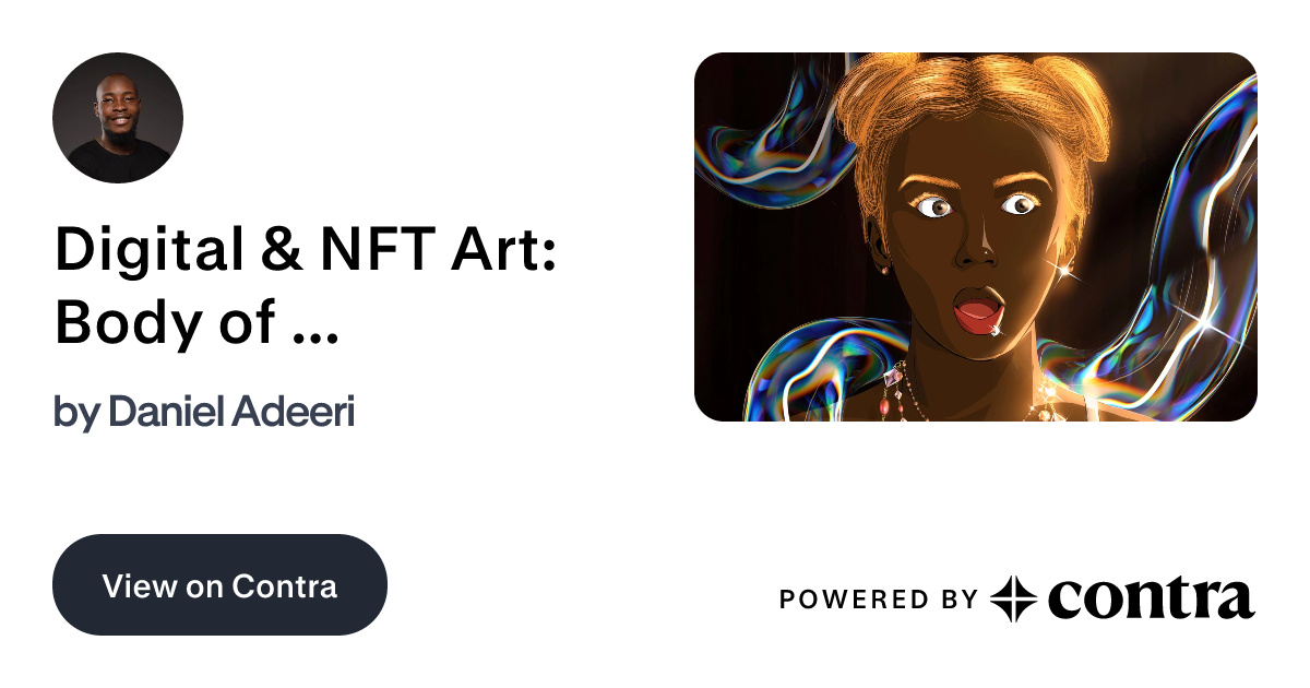 Digital & NFT Art: Body of work and explorations by Daniel Adeeri
