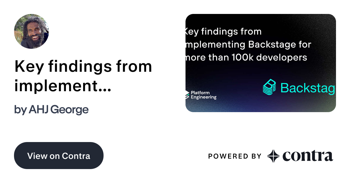 Key findings from implementing Backstage for more than 100k dev… by AHJ George