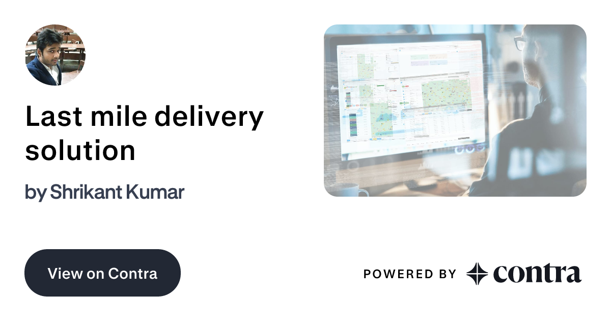 Last mile delivery solution by Shrikant Kumar