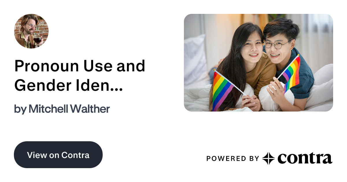 Pronoun Use and Gender Identity by Mitchell Walther
