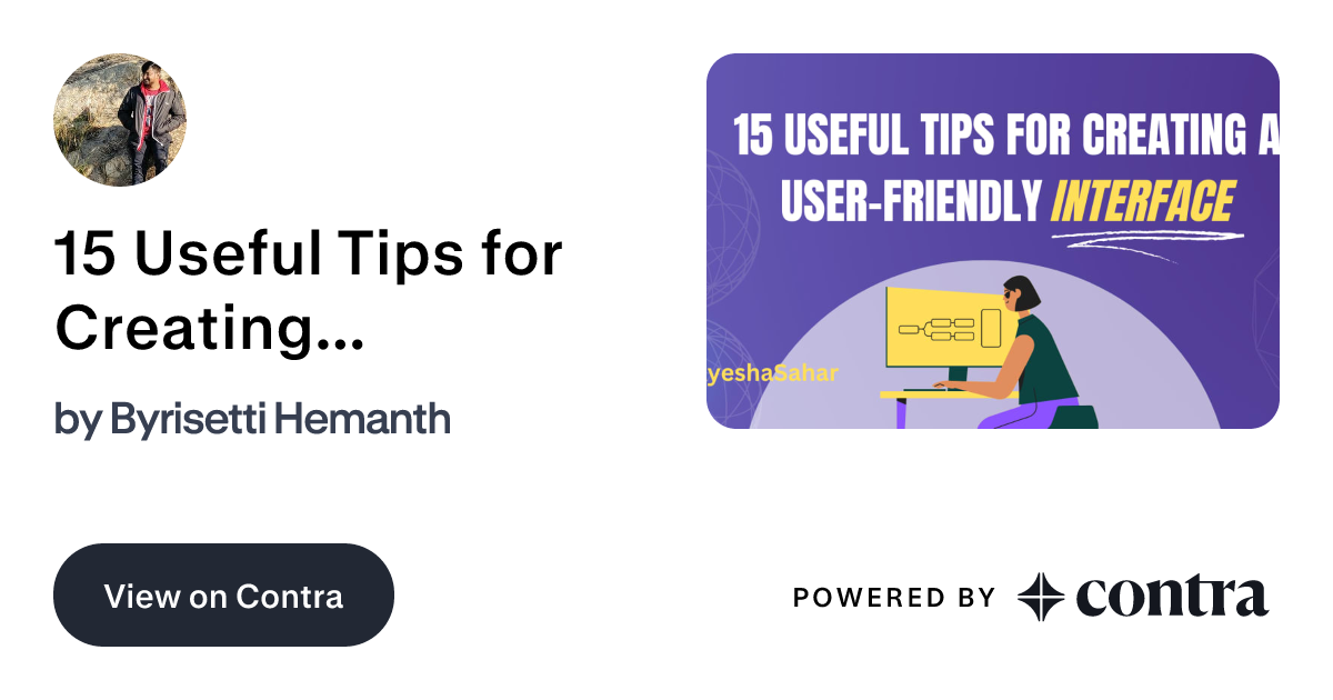 15 Useful Tips for Creating a User-friendly Interface by Byrisetti Hemanth