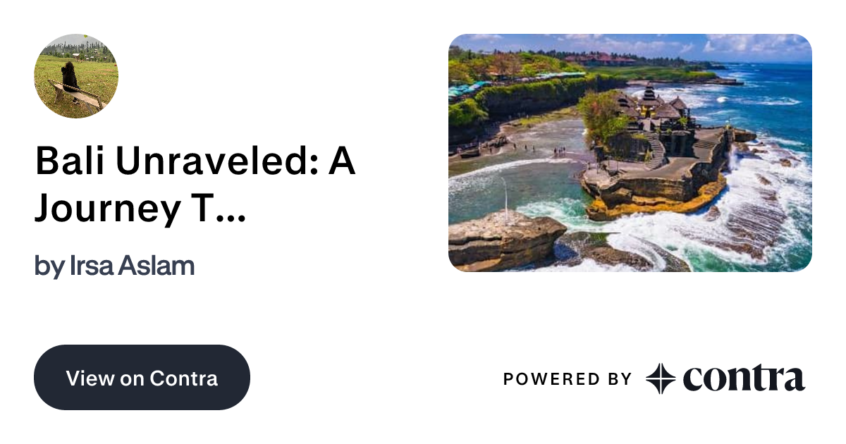 Bali Unraveled: A Journey Through Paradise by Irsa Aslam