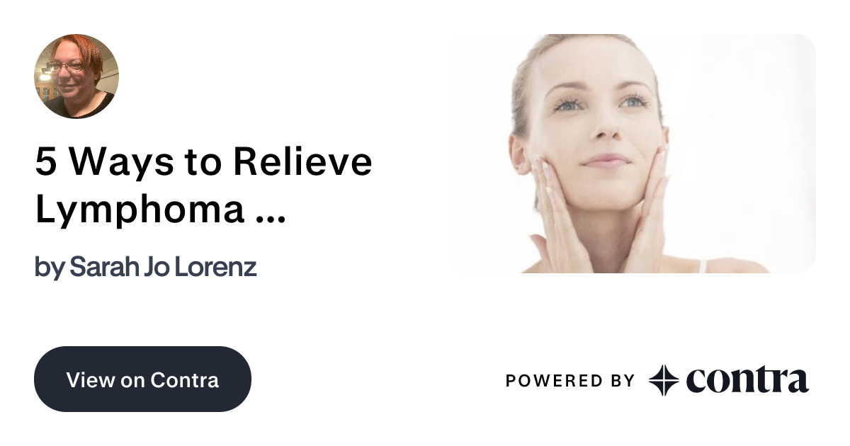 5 Ways to Relieve Lymphoma Rash by Sarah Jo Lorenz