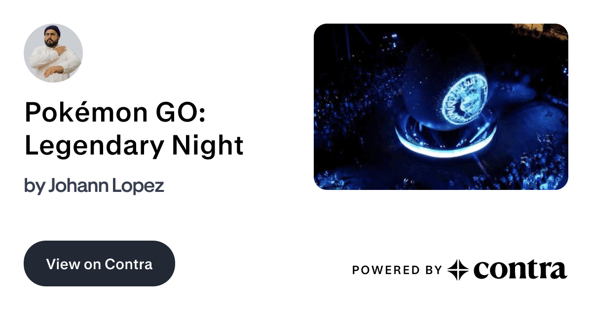 Pokémon GO: Legendary Night by Johann Lopez
