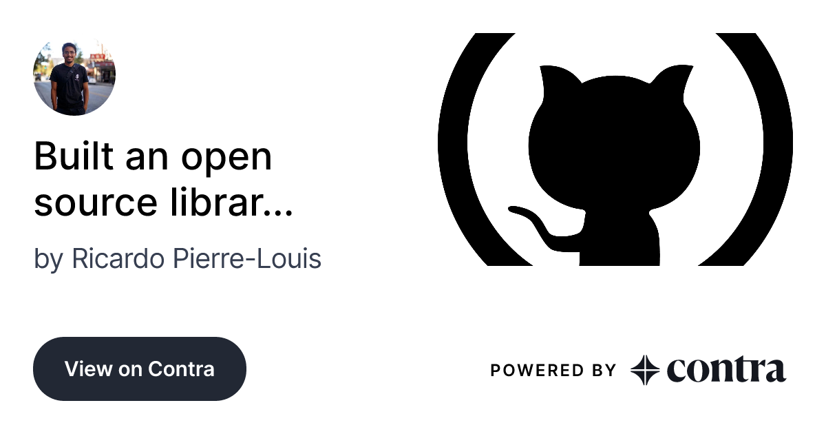 Built An Open Source Library With Hundreds Of Weekly Downloads By Ricardo Pierre Louis