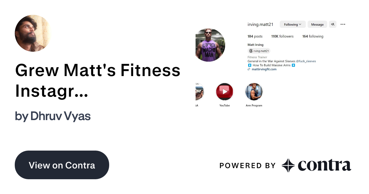 Grew Matt's Fitness Instagram from 48k to 105k in 6 months. by Dhruv Vyas