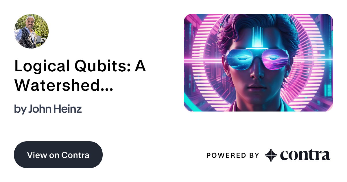 Logical Qubits: A Watershed for Scalable Quantum Computing by John Heinz