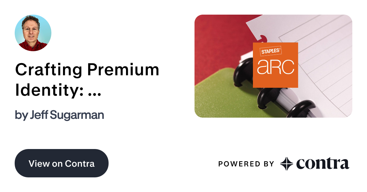 Crafting Premium Identity: The Staples Arc Notebook Story by Jeff Sugarman