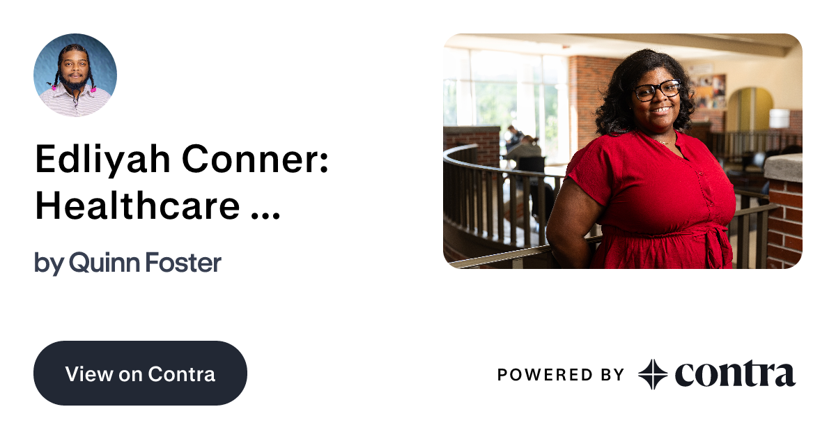 Edliyah Conner: Healthcare administration grad student by Quinn Foster