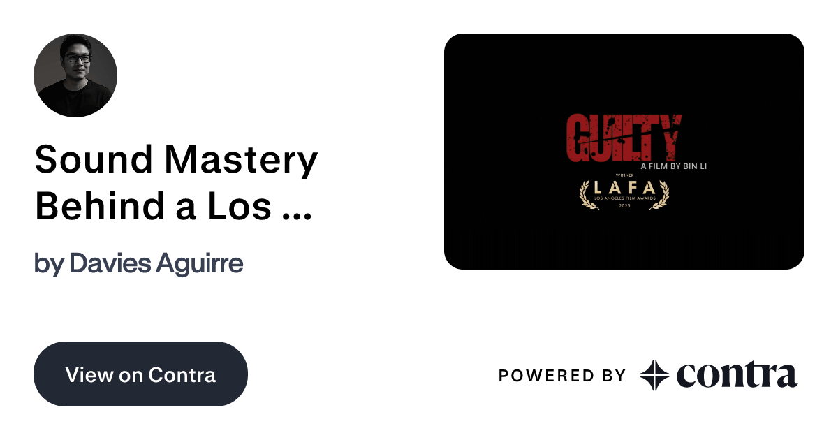 Sound Mastery Behind a Los Angeles Film Awards Winner by Davies Aguirre