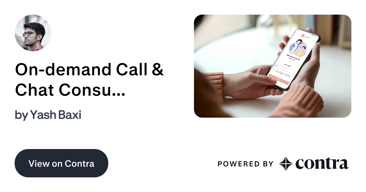 On-demand Call & Chat Consulting App by Yash Baxi