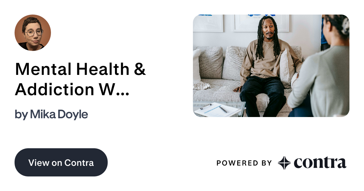 Mental Health & Addiction Writing Samples by Mika Doyle