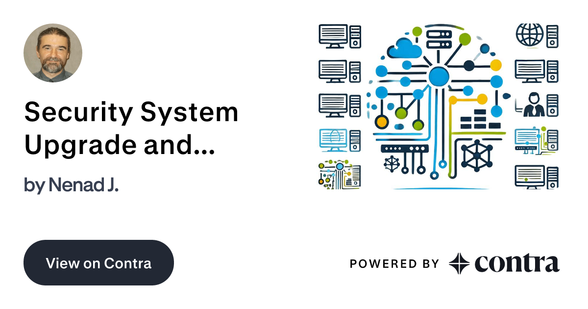 Security System Upgrade and Centralization by Nenad J.