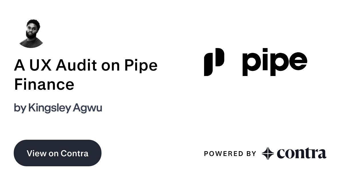 A UX Audit on Pipe Finance by Kingsley Agwu