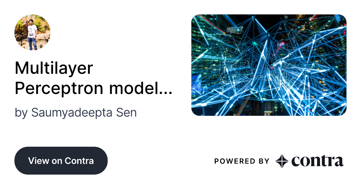 Multilayer Perceptron model vs CNN by Saumyadeepta Sen Multilayer Perceptron model vs CNN by Saumyadeepta Sen