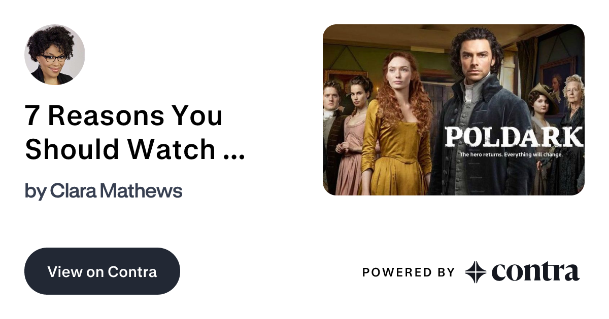 7 Reasons You Should Watch Poldark by Clara Mathews
