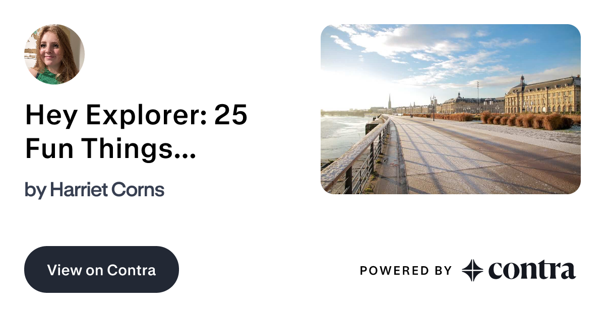 Hey Explorer: 25 Fun Things to Do in Bordeaux by Harriet Corns