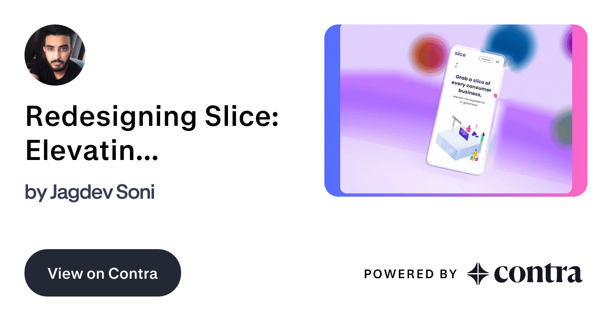 Redesigning Slice: Elevating the Digital Presence of a Fintech by Jagdev Soni