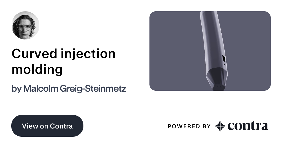 Curved injection molding by Malcolm Greig-Steinmetz