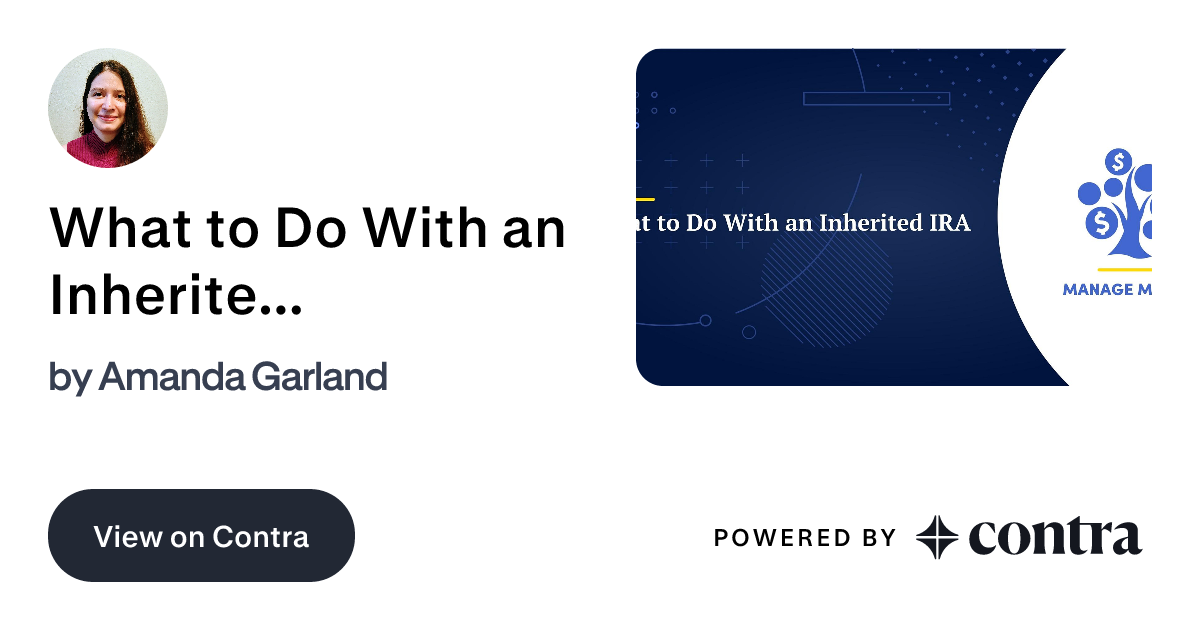 What to Do With an Inherited IRA: Most Common Scenarios by Amanda Garland