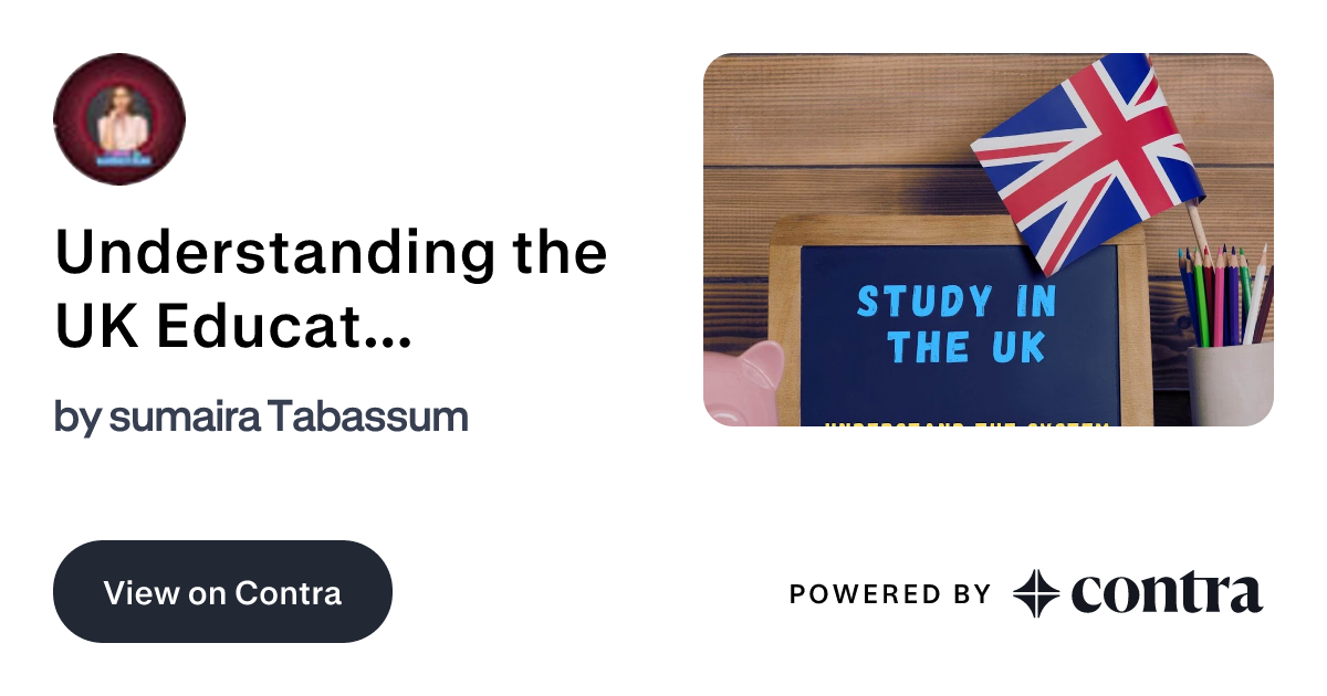 Understanding the UK Education System: From O-Level to PhD - La… by sumaira Tabassum