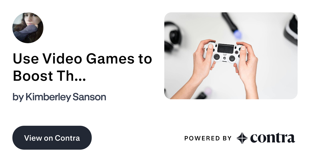 Use Video Games to Boost These 5 types of Intelligence by Kimberley Sanson