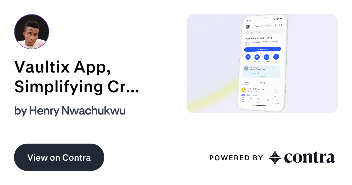 Vaultix App, Simplifying Crypto Through Human Centered Design by Henry Nwachukwu