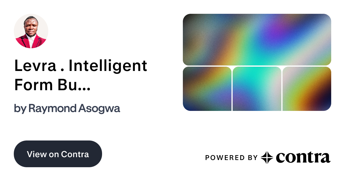 Levra . Intelligent Form Builder for Modern Team by Raymond Asogwa