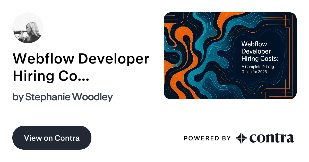 Webflow Developer Hiring Costs: A Complete Pricing Guide for 2025 by Stephanie Woodley