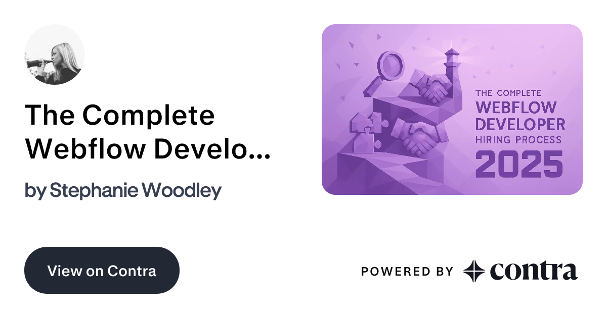 The Complete Webflow Developer Hiring Process: A Step-by-Step Guide for 2025 by Stephanie Woodley