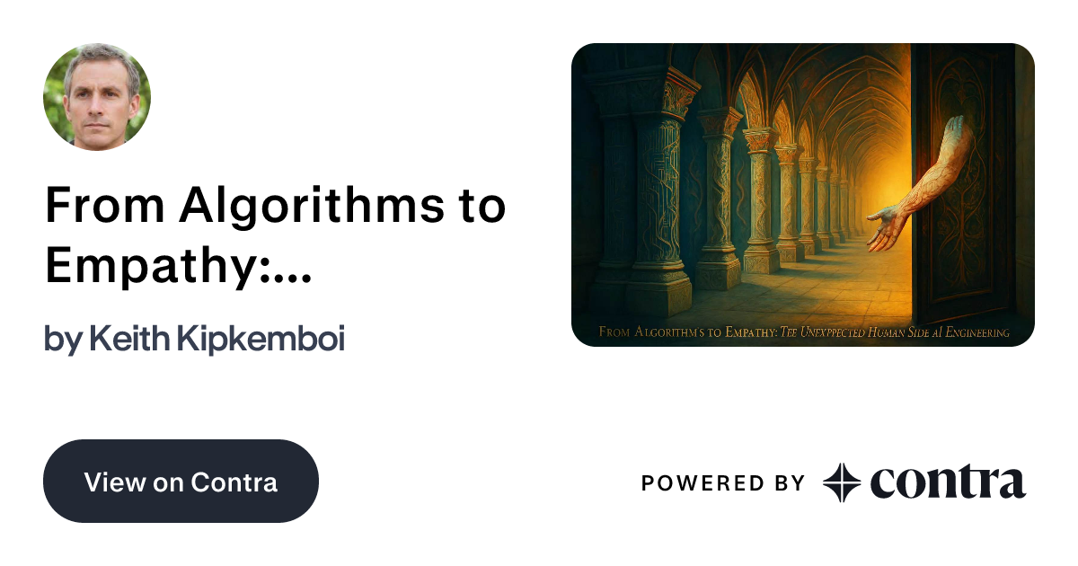 From Algorithms to Empathy: The Unexpected Human Side of AI Engineering by Keith Kipkemboi