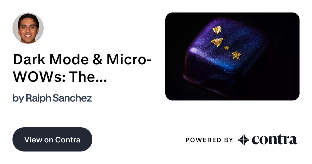 Dark Mode & Micro-WOWs: The UX Candy Clients Will Pay Top Dollar for in 2025 by Ralph Sanchez