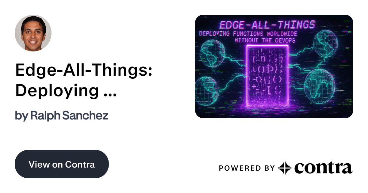Edge-All-Things: Deploying Functions Worldwide Without the DevOps by ...