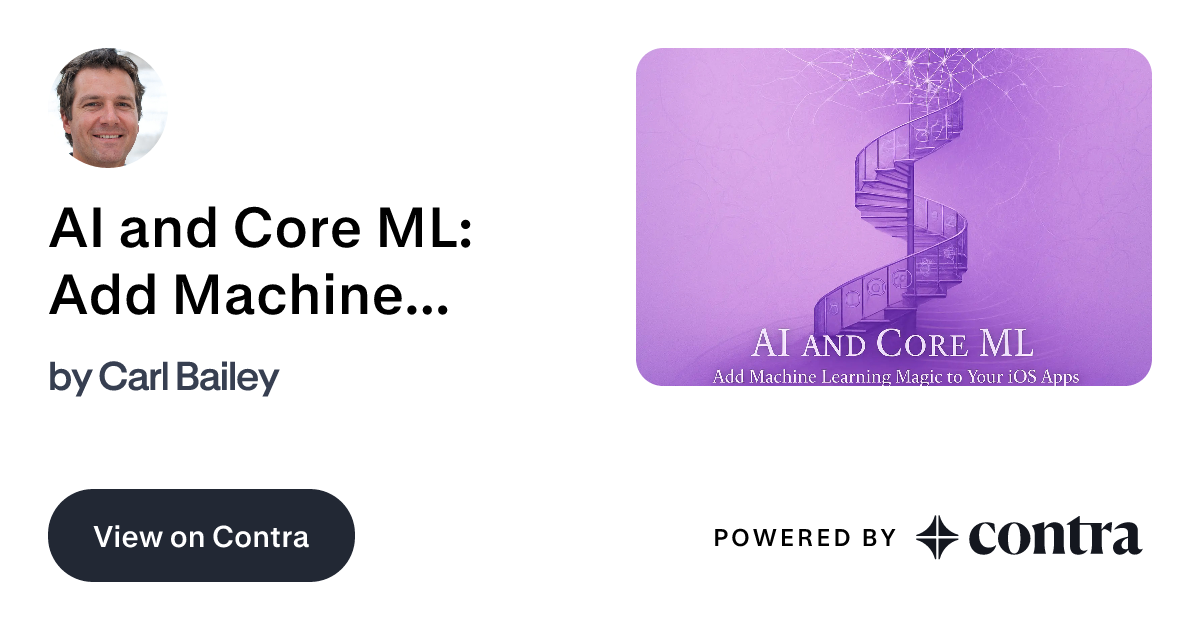 AI and Core ML: Add Machine Learning Magic to Your iOS Apps by Carl Bailey