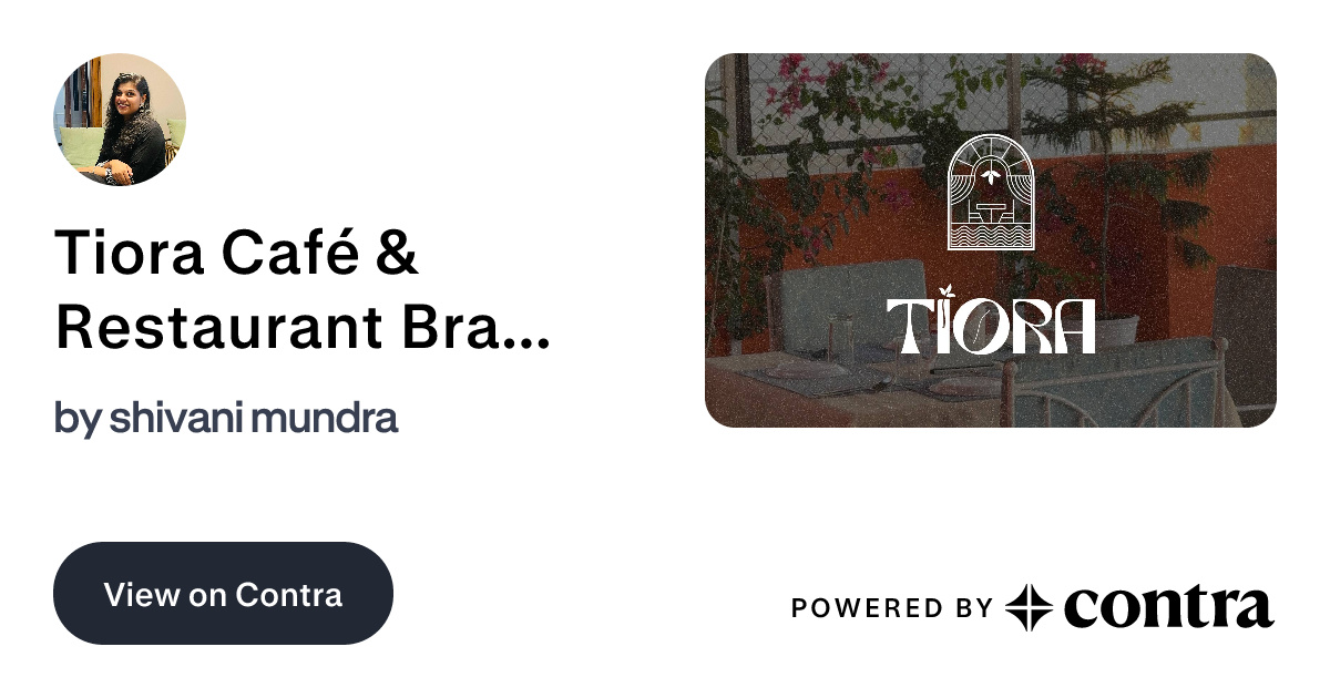 Tiora Café & Restaurant Brand Experience by shivani mundra