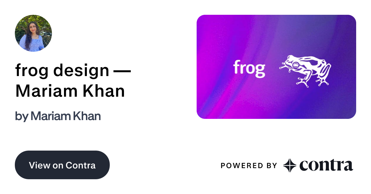 frog design — Mariam Khan by Mariam Khan