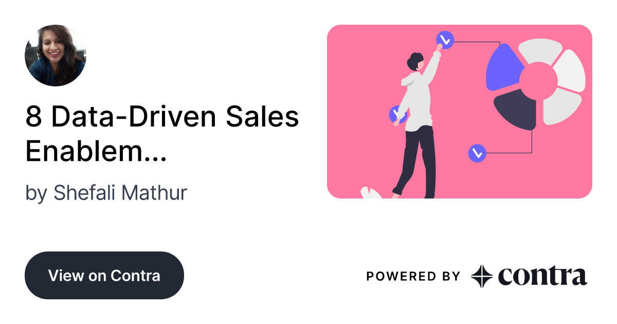 8 Data-Driven Sales Enablement Tips by Shefali Mathur 8 Data-Driven Sales Enablement Tips by Shefali Mathur