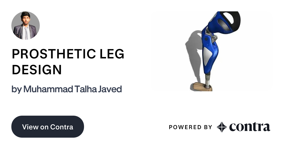 PROSTHETIC LEG DESIGN by Muhammad Talha Javed