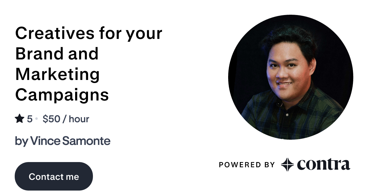 Creatives for your Brand and Marketing Campaigns by Vince Samonte